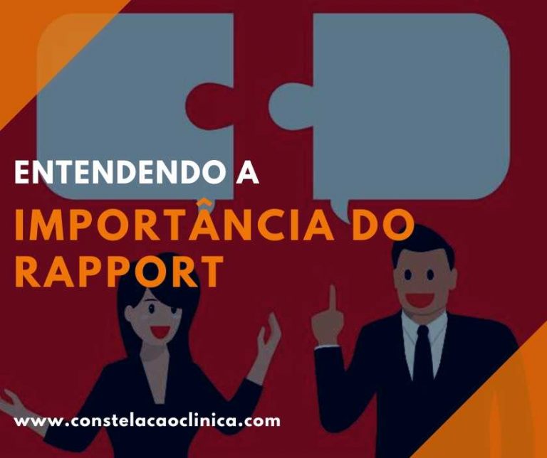 Qual a importância do Rapport em atendimentos? - Constelação Clínica