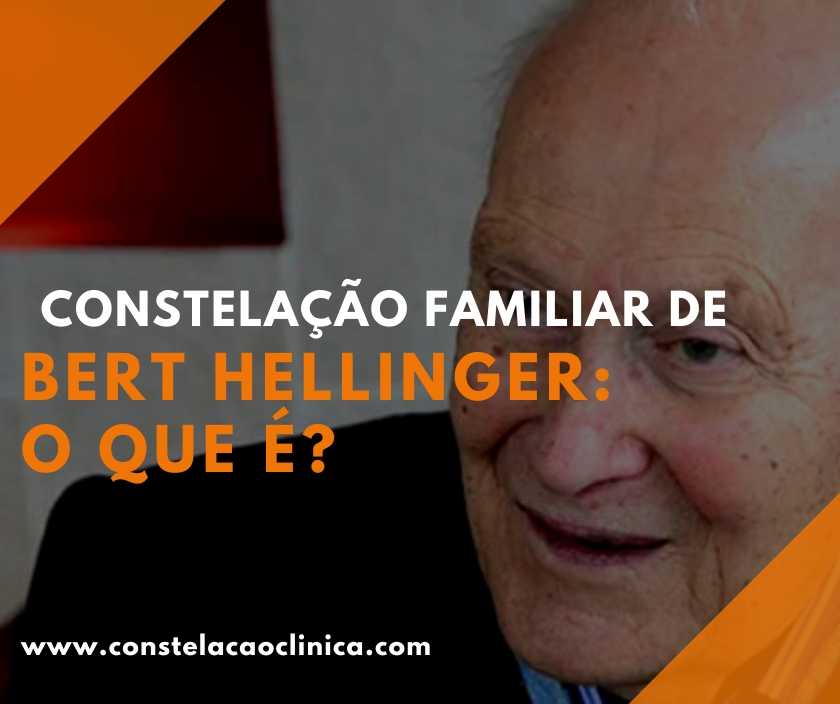 Constelação Familiar de Bert Hellinger: o que é? - Constelação Clínica