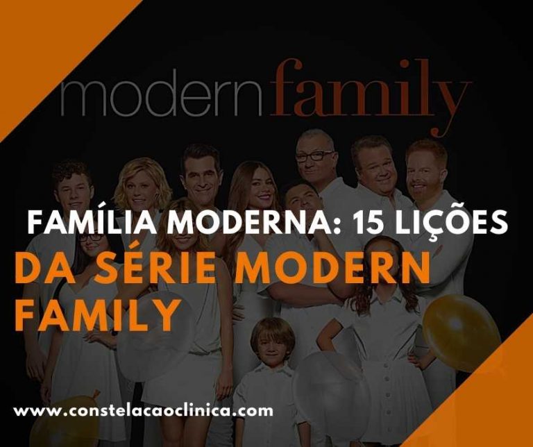 Família Moderna: 15 lições da série Modern Family - Constelação Clínica
