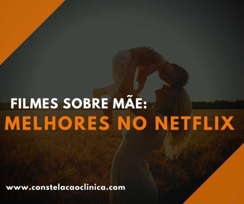 Filmes sobre Mãe: 8 melhores no Netflix - Constelação Clínica